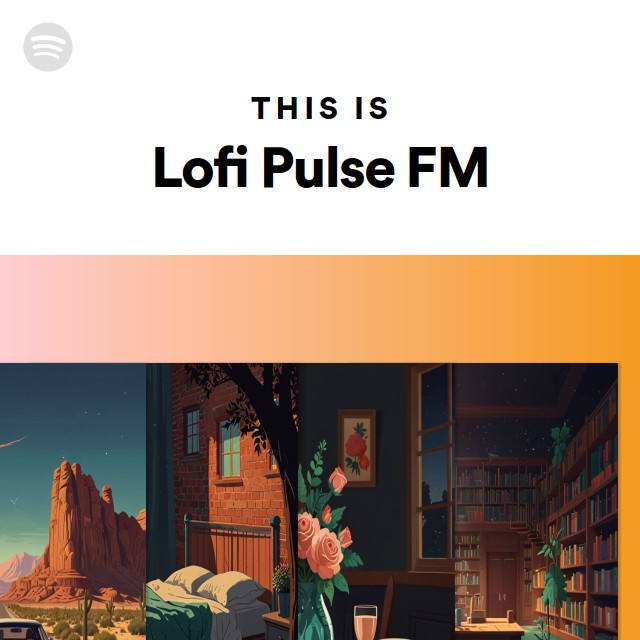 This Is Lofi Pulse FM | Spotify Playlist