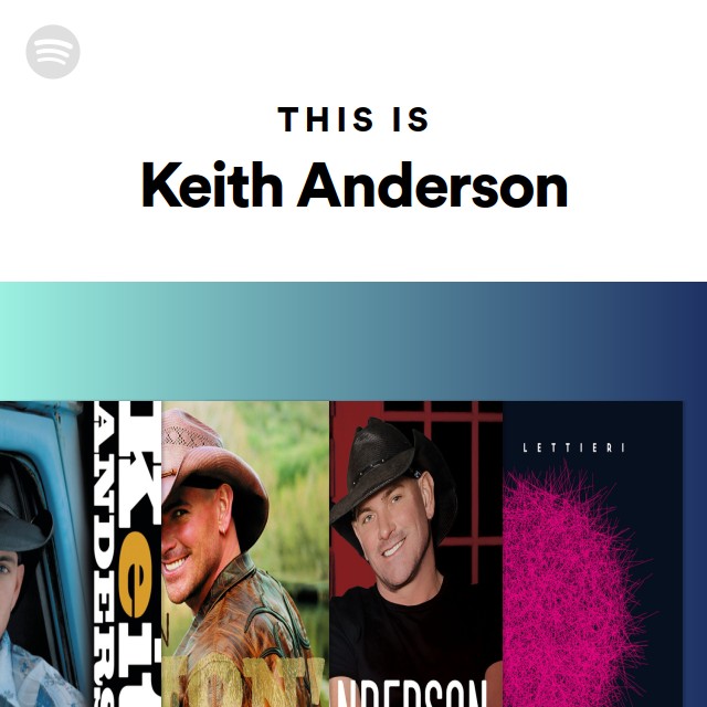 This Is Keith Anderson - playlist by Spotify | Spotify