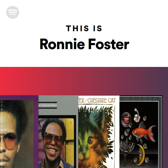 This Is Ronnie Foster - playlist by Spotify | Spotify