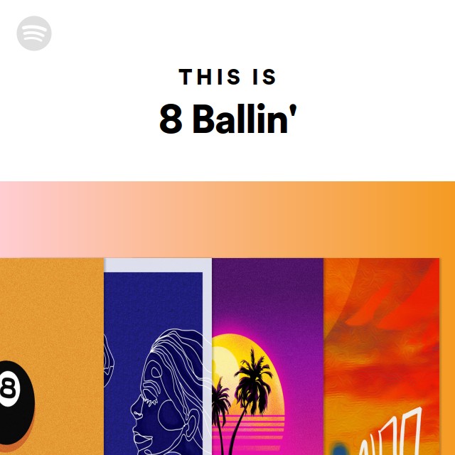 This Is 8 Ballin' | Spotify Playlist
