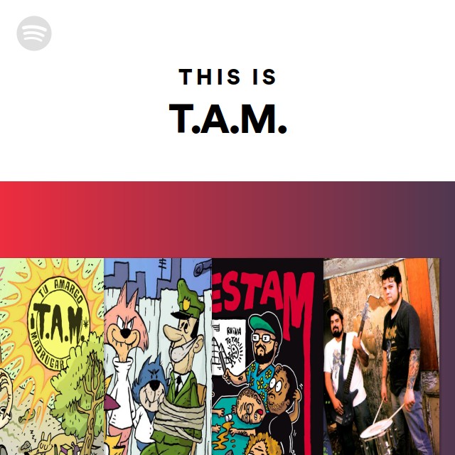 This Is T.A.M. - playlist by Spotify | Spotify