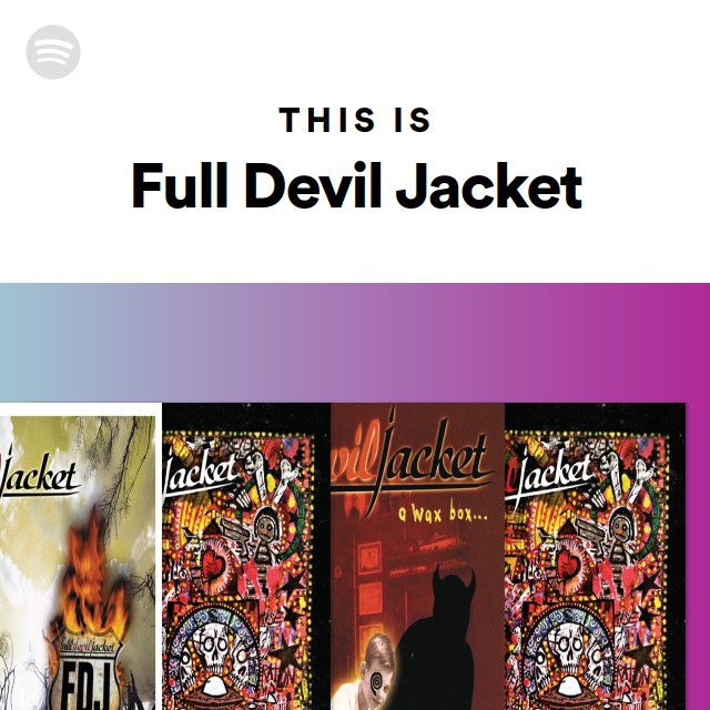 This Is Full Devil Jacket | Spotify Playlist