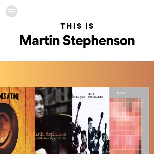 This Is Martin Stephenson - playlist by Spotify | Spotify