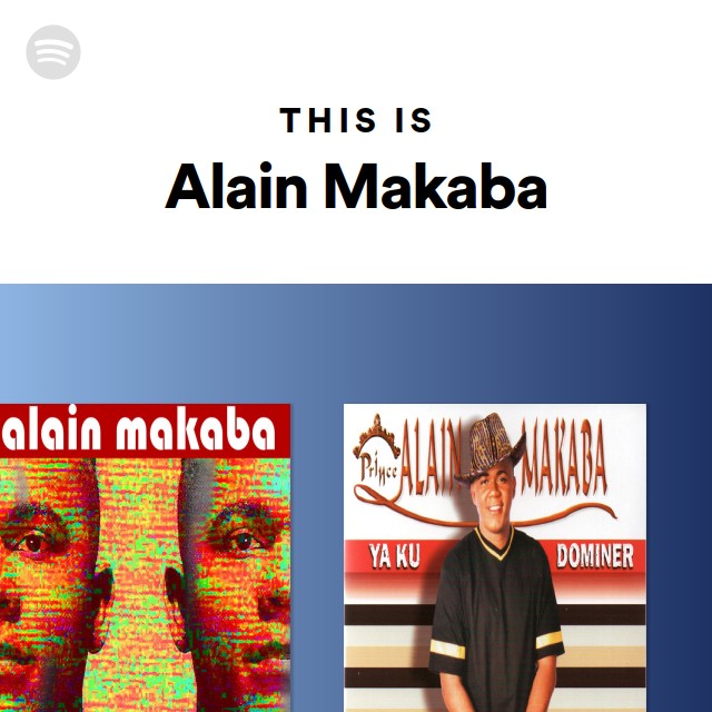 This Is Alain Makaba - playlist by Spotify | Spotify
