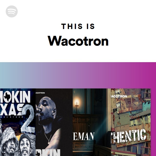 This Is Wacotron - playlist by Spotify | Spotify