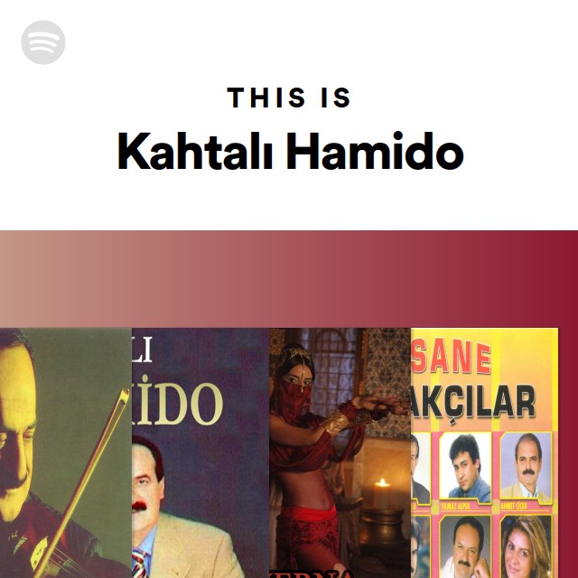 This Is Kahtalı Hamido - playlist by Spotify | Spotify