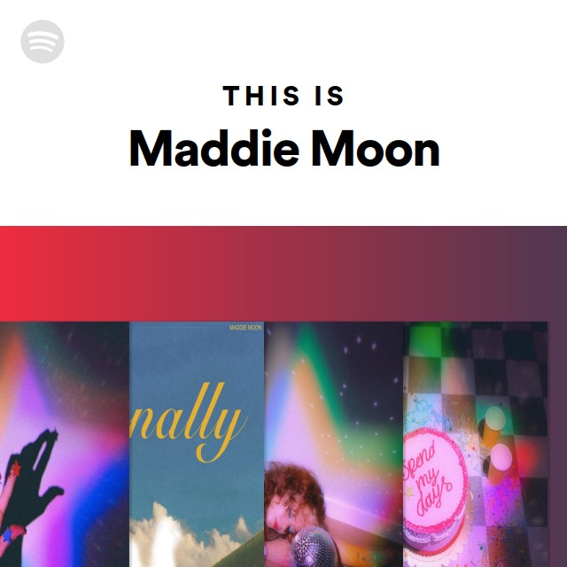 This Is Maddie Moon - playlist by Spotify | Spotify