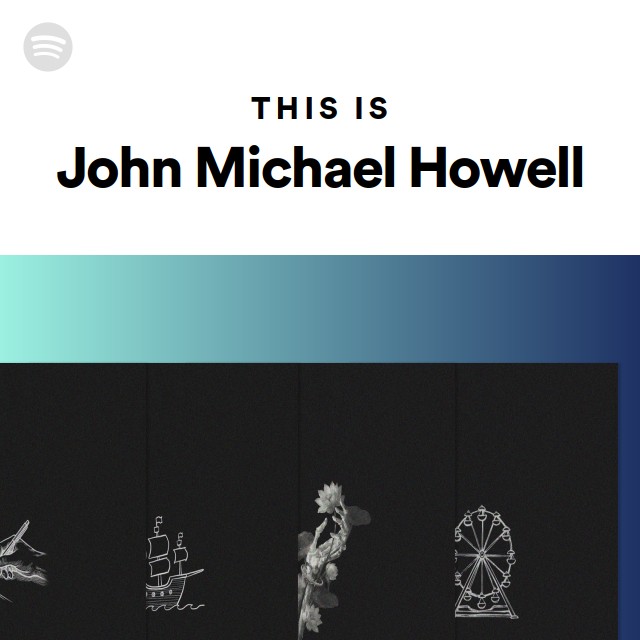 This Is John Michael Howell - playlist by Spotify | Spotify