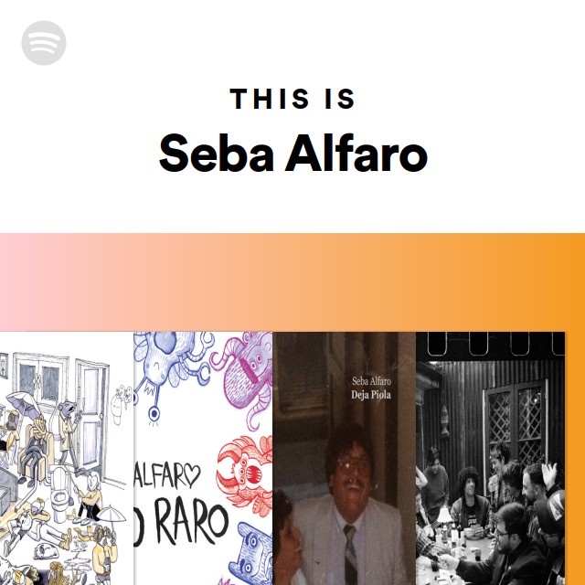 This Is Seba Alfaro - playlist by Spotify | Spotify