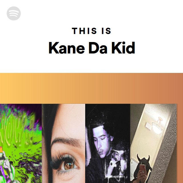 This Is Kane Da Kid - playlist by Spotify | Spotify