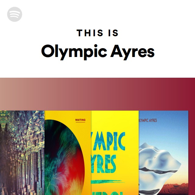 This Is Olympic Ayres - playlist by Spotify | Spotify