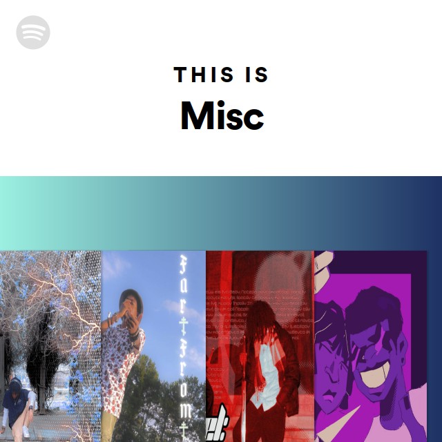 This Is Misc | Spotify Playlist