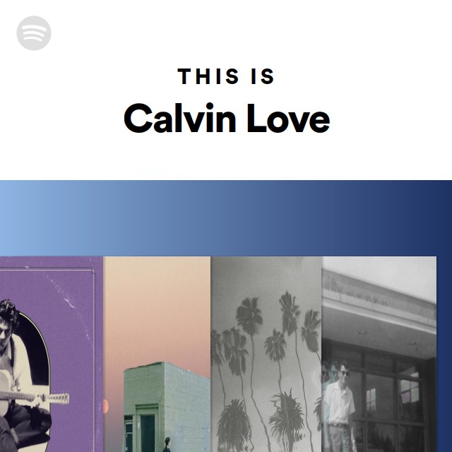 This Is Calvin Love | Spotify Playlist