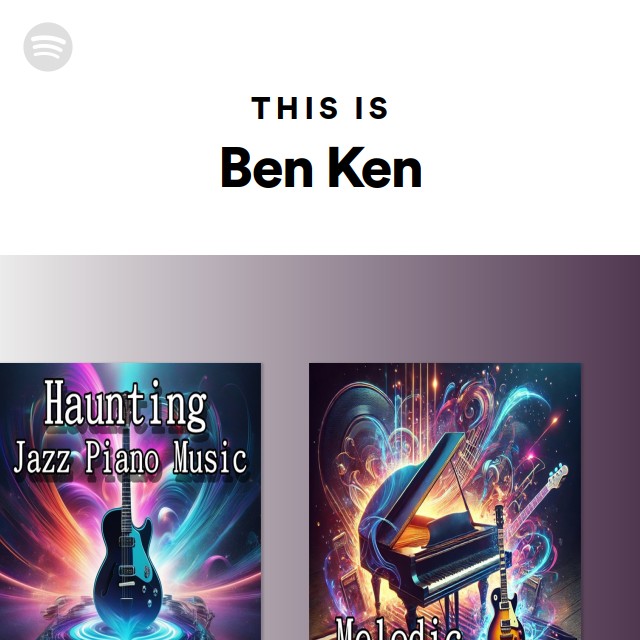 This Is Ben Ken - playlist by Spotify | Spotify
