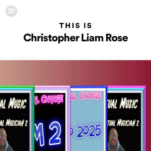 This Is Christopher Liam Rose - playlist by Spotify | Spotify