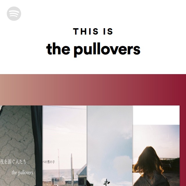 This Is the pullovers | Spotify Playlist