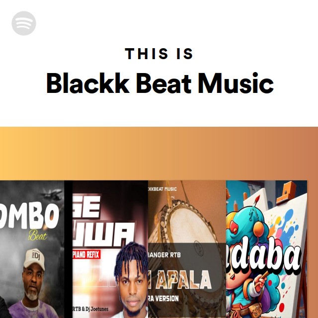 This Is Blackk Beat Music - playlist by Spotify | Spotify