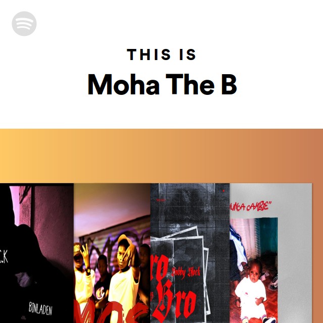This Is Moha The B - playlist by Spotify | Spotify
