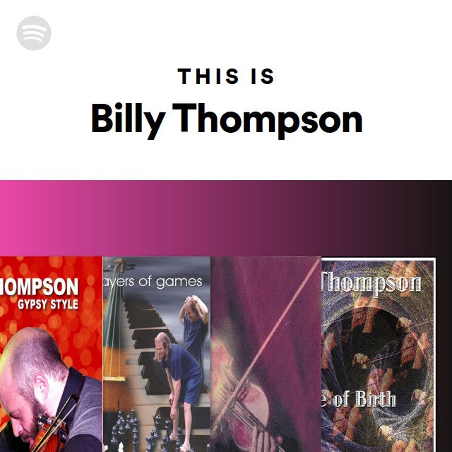 This Is Billy Thompson - playlist by Spotify | Spotify