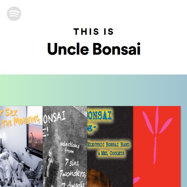 This Is Uncle Bonsai - playlist by Spotify | Spotify