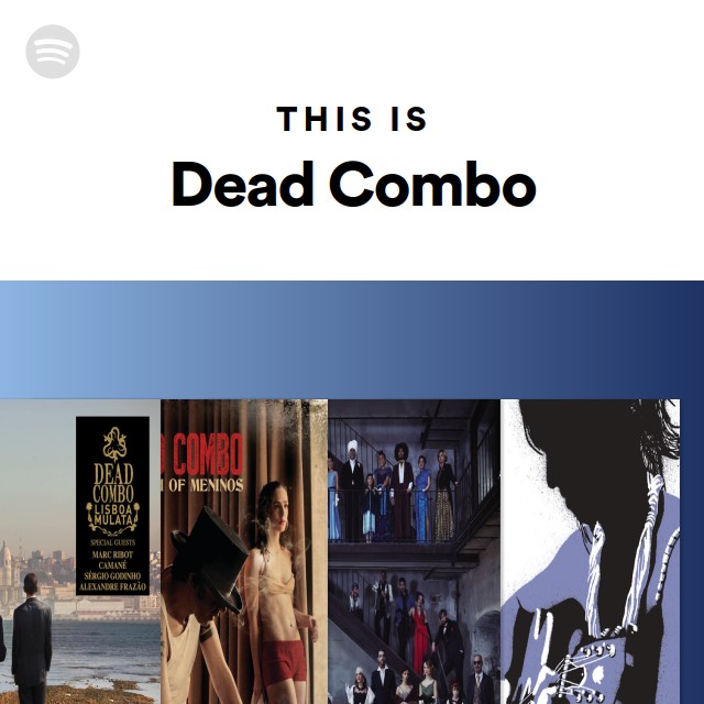 This Is Dead Combo - playlist by Spotify | Spotify