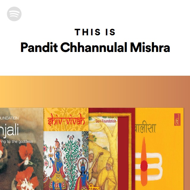 This Is Pandit Chhannulal Mishra - playlist by Spotify | Spotify