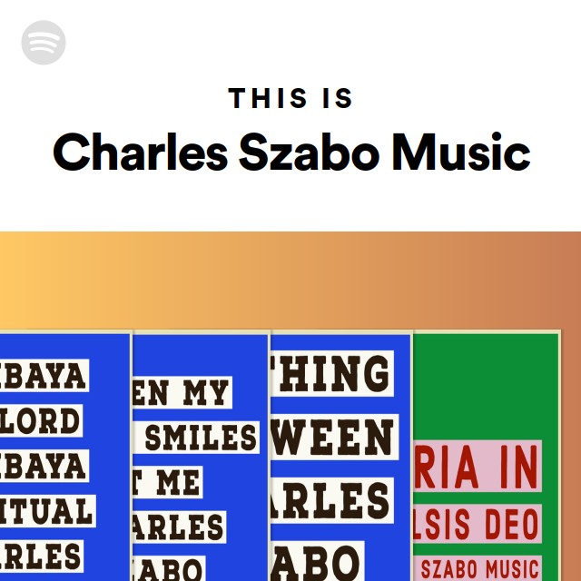 This Is Charles Szabo Music - playlist by Spotify | Spotify