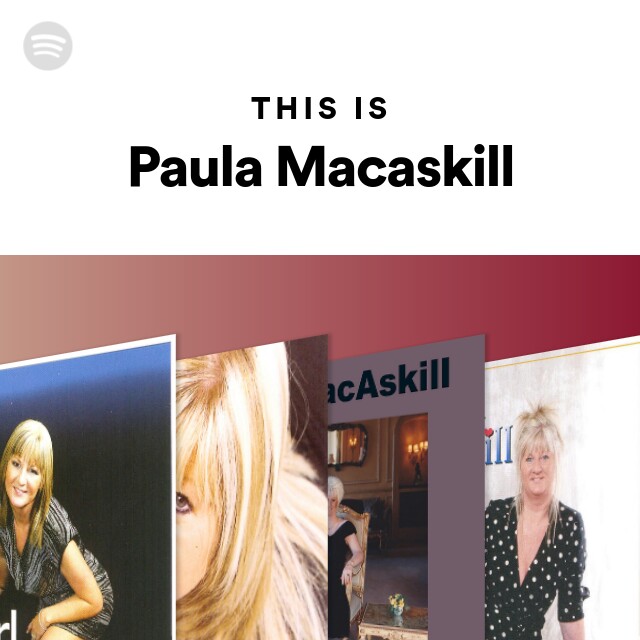 This Is Paula Macaskill - playlist by Spotify | Spotify