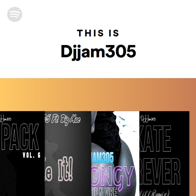 This Is Djjam305 - playlist by Spotify | Spotify