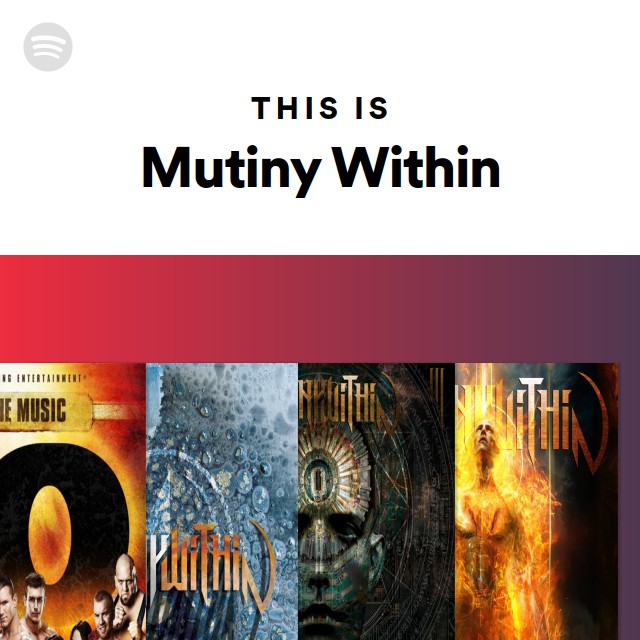 This Is Mutiny Within | Spotify Playlist