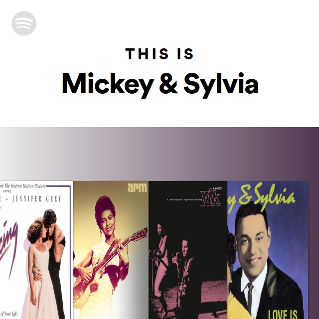 This Is Mickey & Sylvia - playlist by Spotify | Spotify