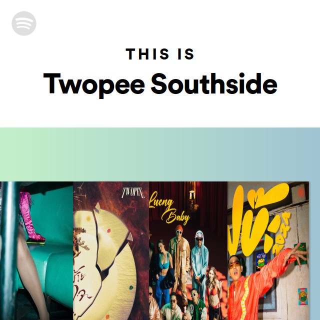 This Is Twopee Southside - playlist by Spotify | Spotify