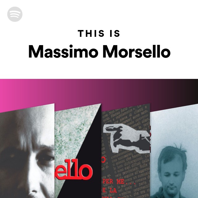 This Is Massimo Morsello - playlist by Spotify | Spotify