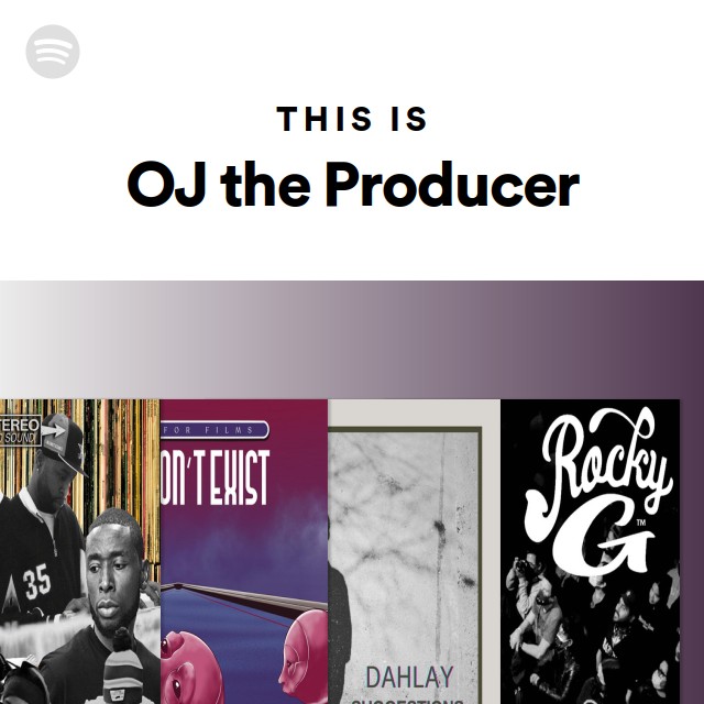 This Is OJ the Producer - playlist by Spotify | Spotify