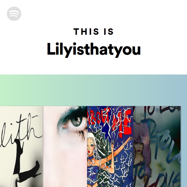 This Is Lilyisthatyou - playlist by Spotify | Spotify