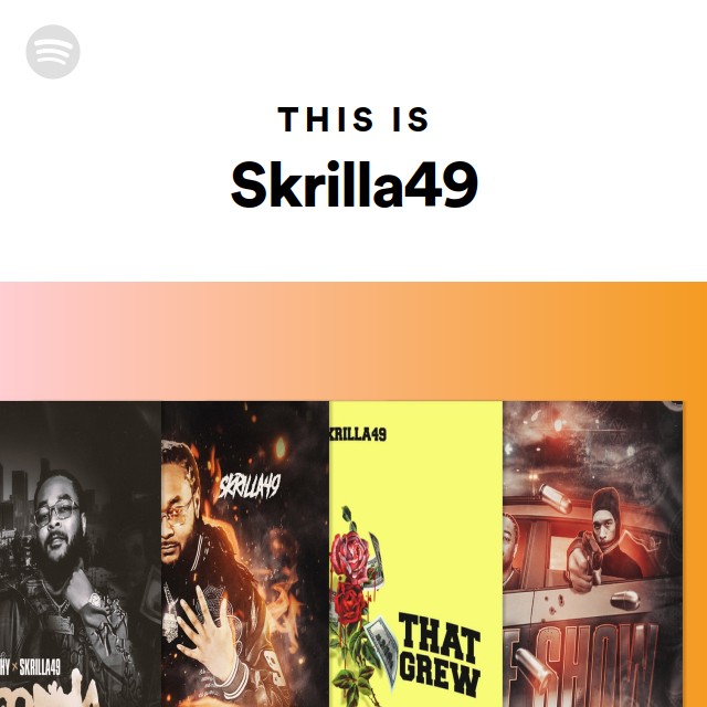 This Is Skrilla49 - playlist by Spotify | Spotify