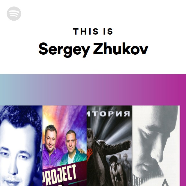 This Is Sergey Zhukov - playlist by Spotify | Spotify
