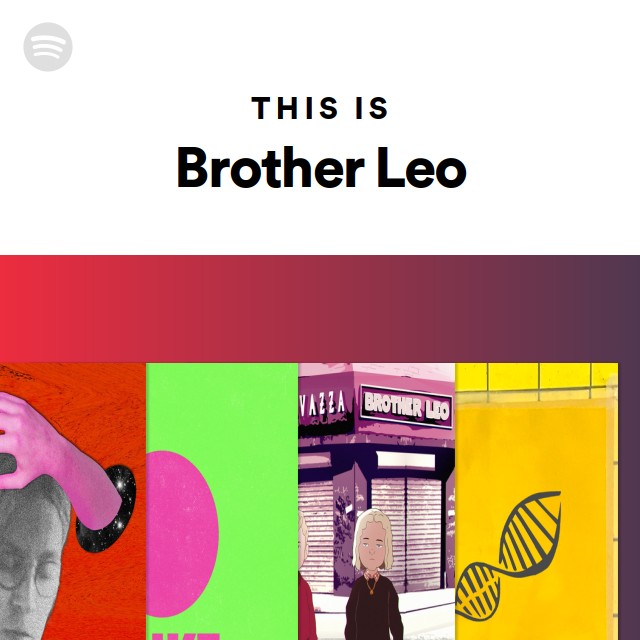 This Is Brother Leo - playlist by Spotify | Spotify