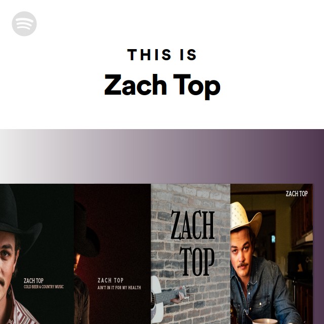 This Is Zach Top - playlist by Spotify | Spotify