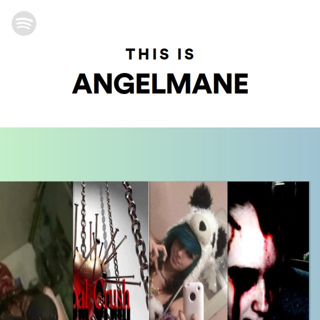 This Is ANGELMANE | Spotify Playlist