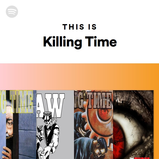 This Is Killing Time - playlist by Spotify | Spotify