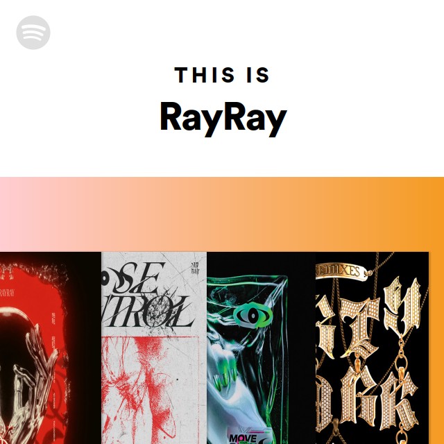 This Is RayRay - playlist by Spotify | Spotify