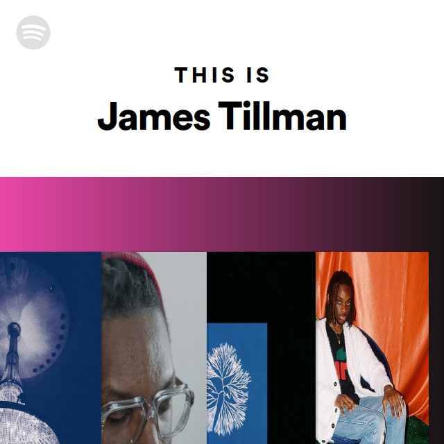 This Is James Tillman - playlist by Spotify | Spotify