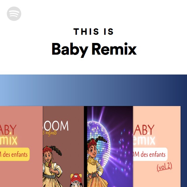 This Is Baby Remix - playlist by Spotify | Spotify