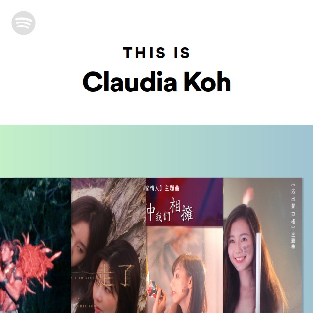 This Is Claudia Koh - playlist by Spotify | Spotify