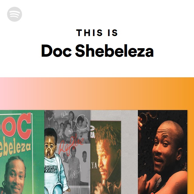 This Is Doc Shebeleza | Spotify Playlist