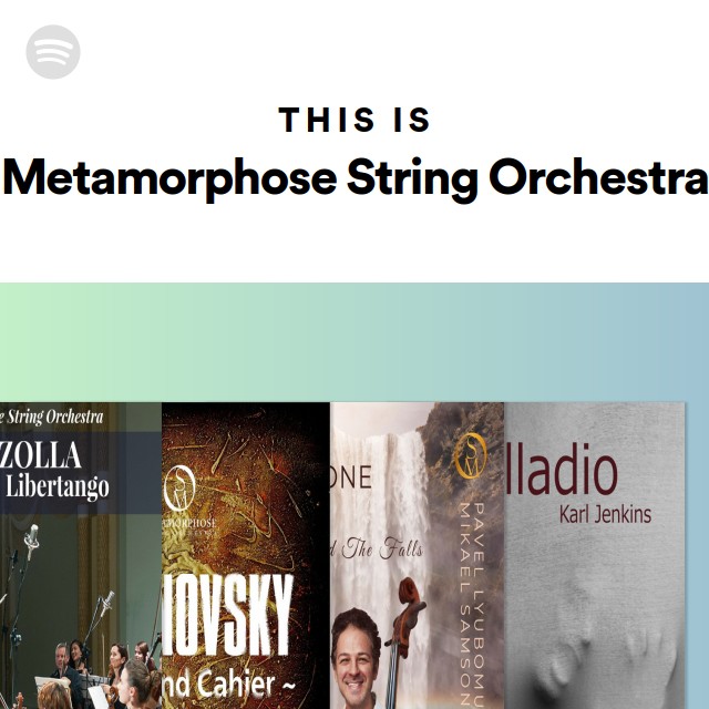 This Is Metamorphose String Orchestra - playlist by Spotify | Spotify