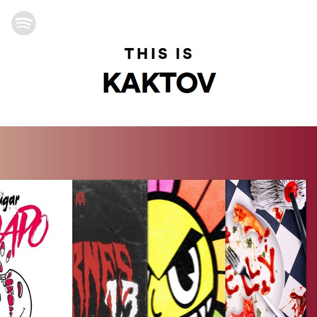 This Is KAKTOV - playlist by Spotify | Spotify