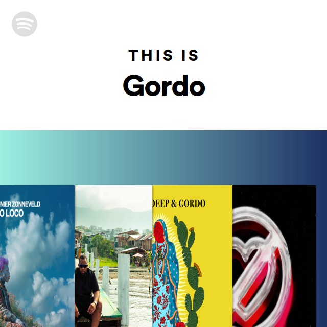 This Is Gordo - playlist by Spotify | Spotify