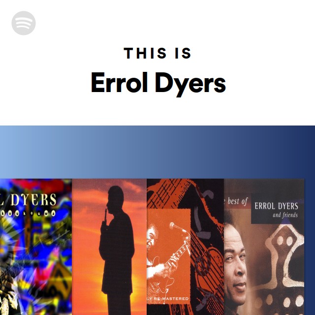 This Is Errol Dyers | Spotify Playlist